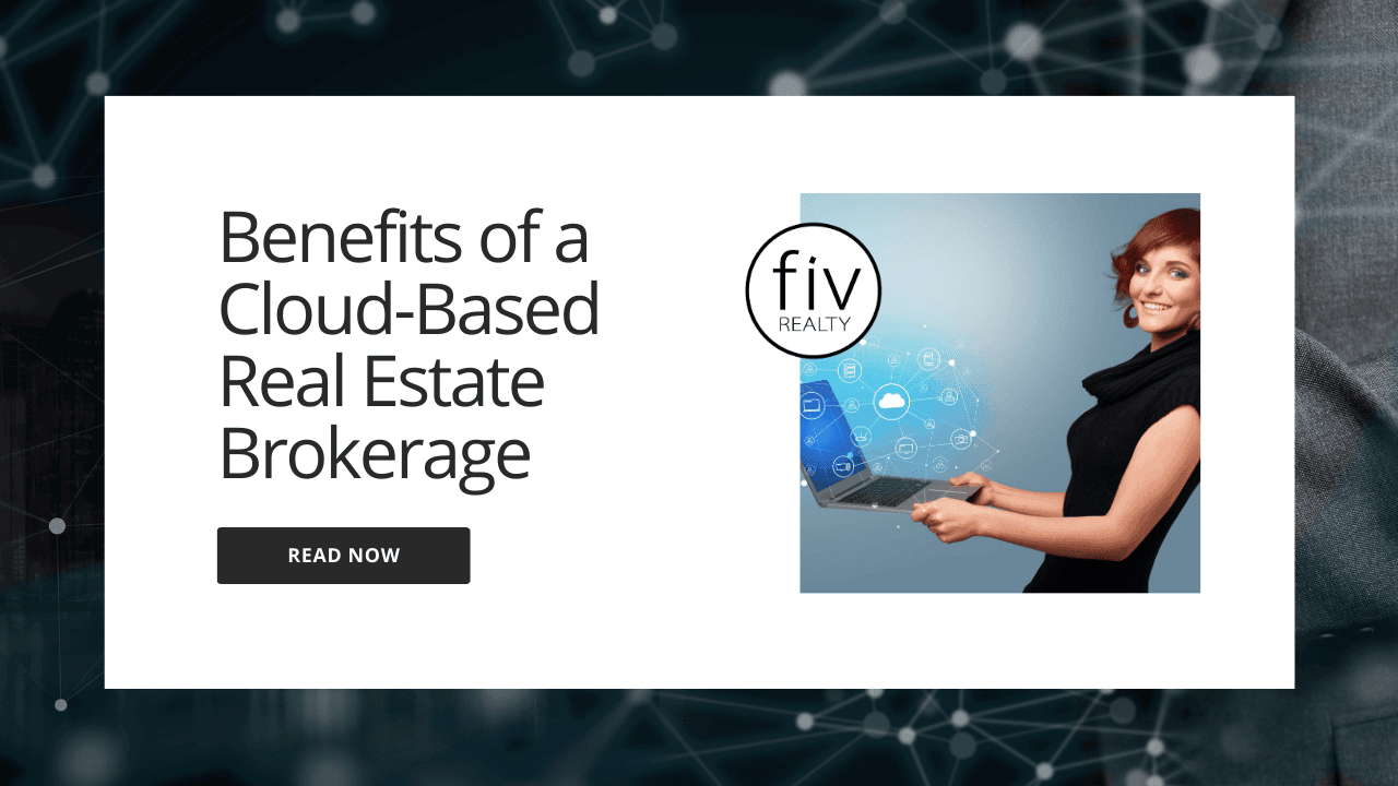 Benefits Of A Cloud-Based Real Estate Brokerage » Fiv Realty