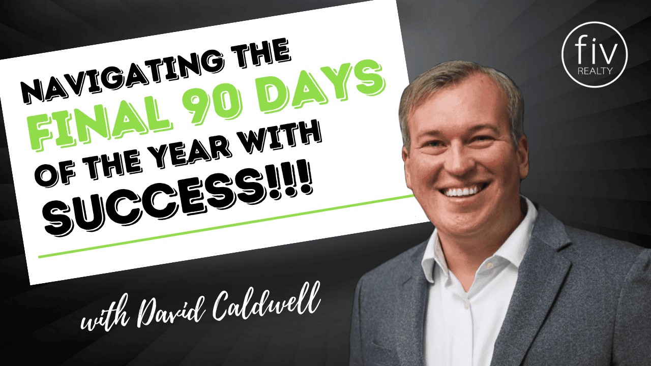 Navigating The Final 90 Days Of The Year With Success In Real Estate ...