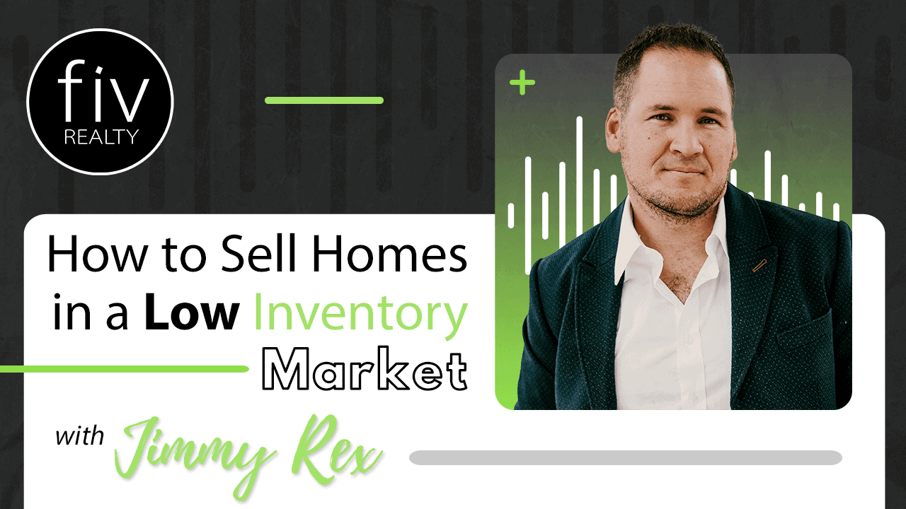 How To Sell Homes In A Low Inventory Market » Fiv Realty