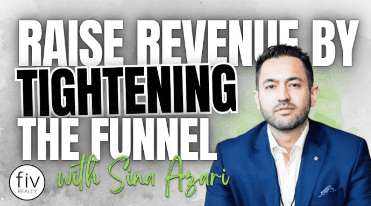 Raise Revenue By Tightening The Funnel » Fiv Realty